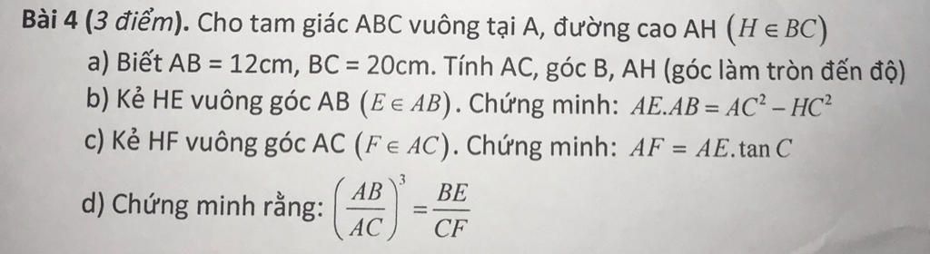 Bài 4 (3 điểm). Cho tam giác ABC vuông tại A, đường cao AH ( H = BC) E a) Biết AB = 12cm, BC ...
