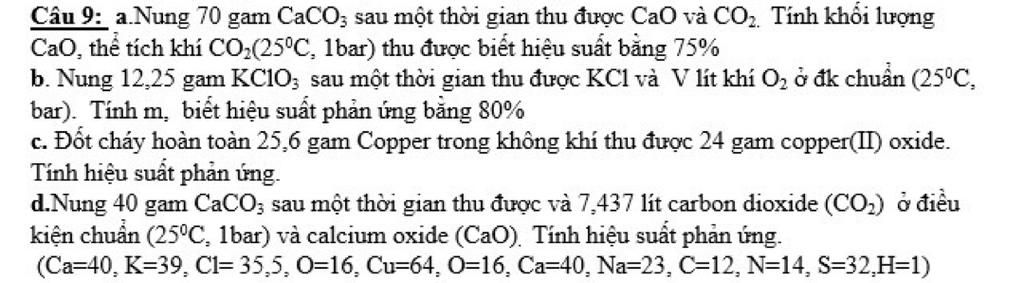 Câu 9: a Nung 70 gam CaCO, sau một thời gian thu được CaO và CO,. Tính ...