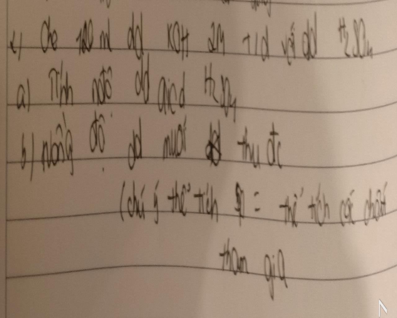 cho120ml dd KOH 2M t/d với dd H2SO4 a Nồng độ dd acid H2SO4 b nồng độ ...