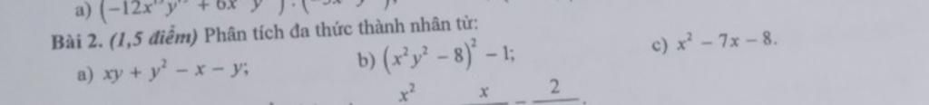 helpppppppppppppppppppppppp phân tích đa thức thành nhân tử ạa) (-12x" Bài 2. (1,5 điểm) Phân ...