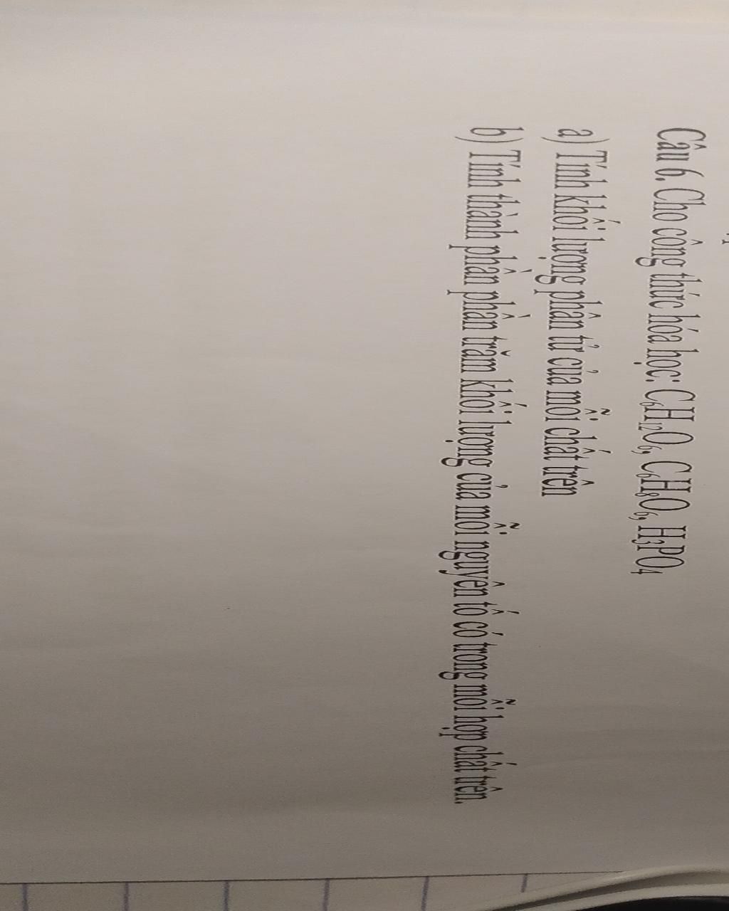 Càn 6. Cho ong thức hóa học CH O. CHO HO a) Tính khối lượng nhân tử của ...