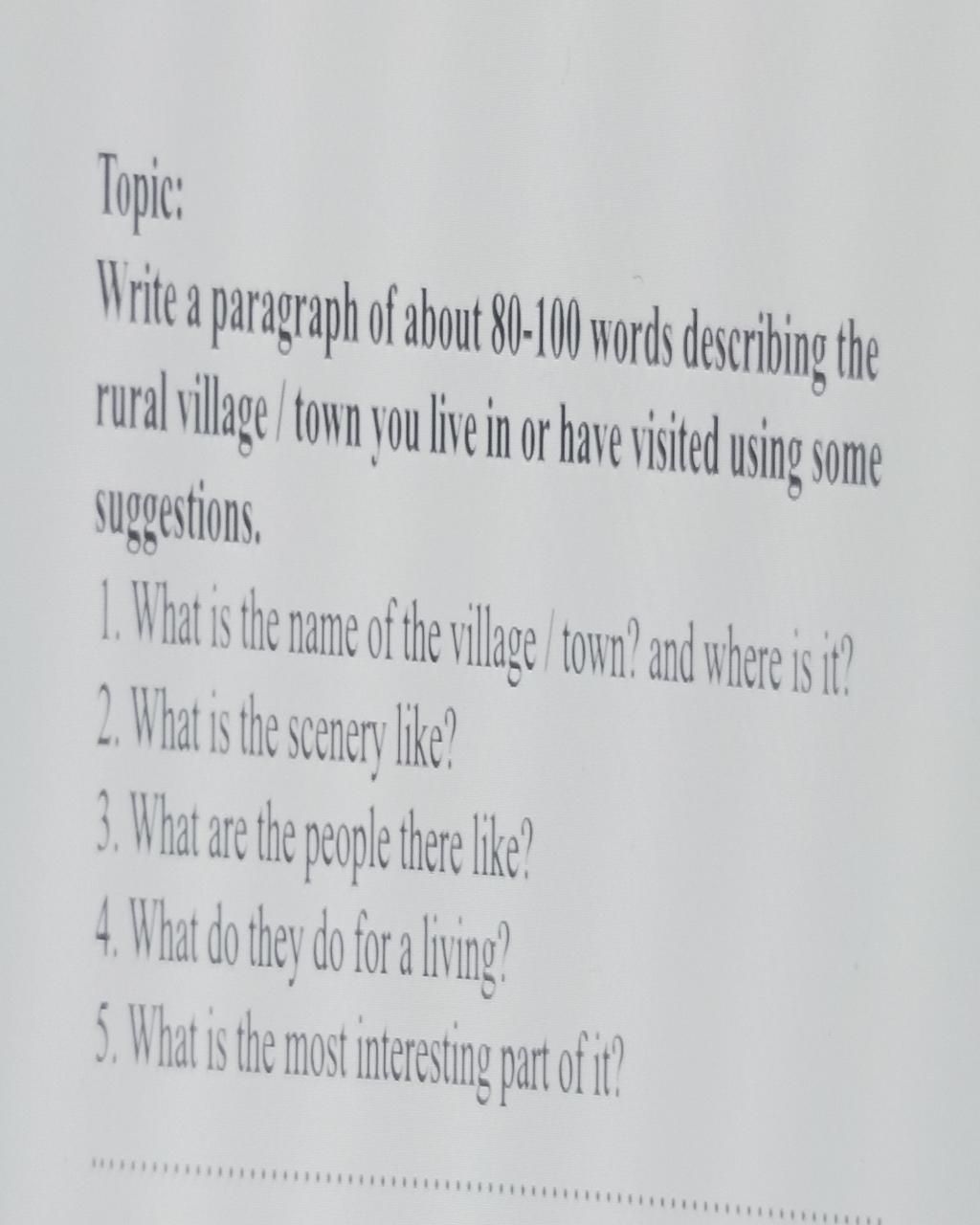 Topic: Write a paragraph of about 80-100 words describing the rural ...