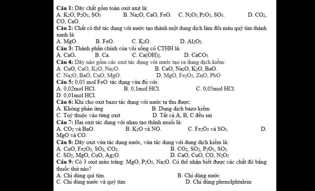 Câu 1: Dãy chất gồm toàn oxit axit là: A. K₂O, P2O5, SO3 B. Na2O, CaO, FeO. C. N2O5, P2O5, SO3 ...