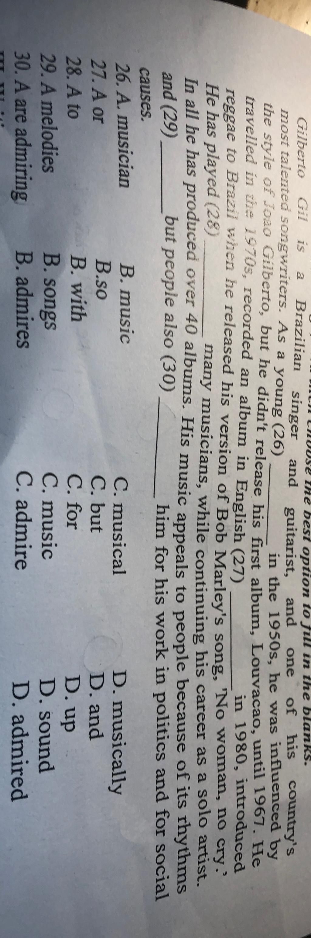 Gilberto Gil is is a the best option to fill in the blanks. Brazilian ...