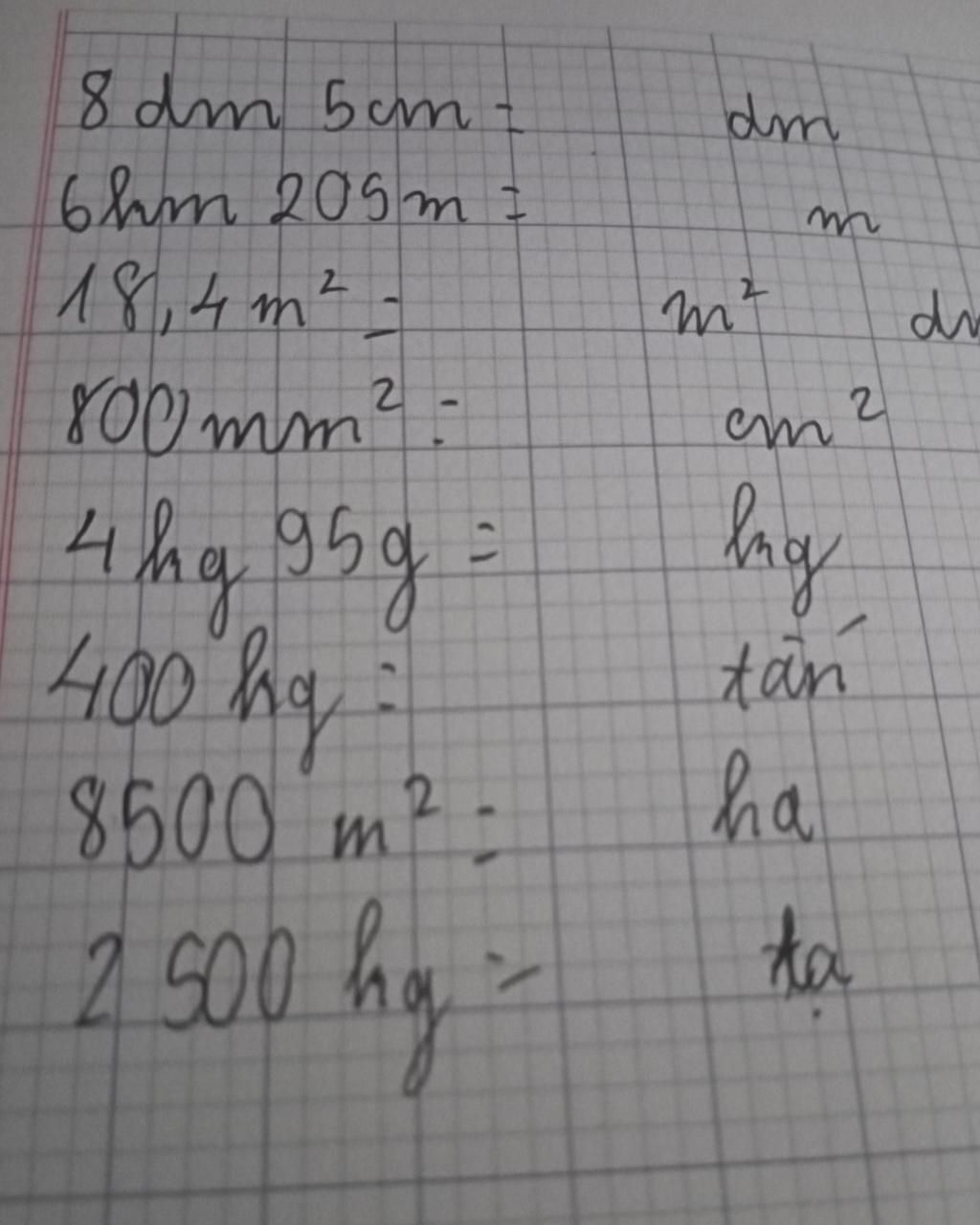 8 dm 5cm - 6hm 205m - 18,4m² - 800mm ²- 4 hg 95g 400 kg 8500 m² - C (1 ...
