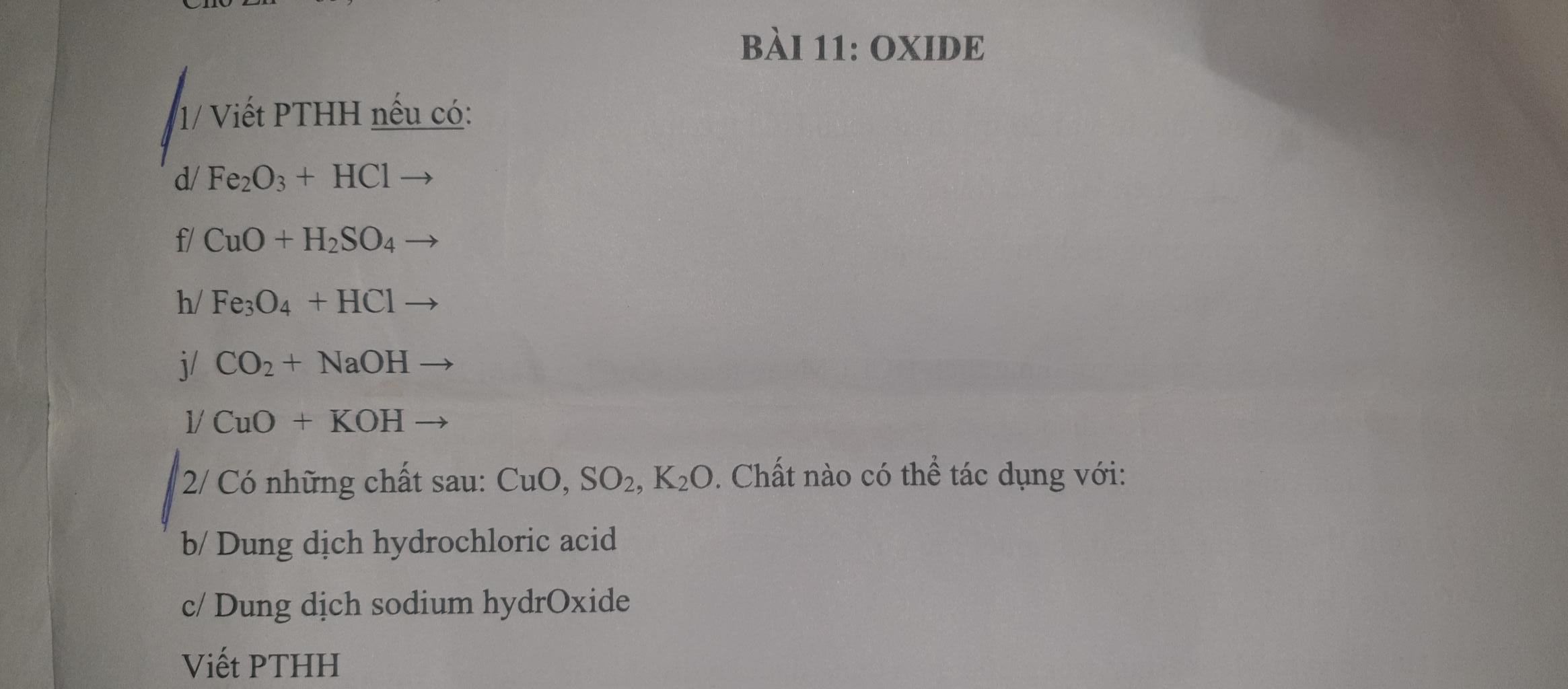TO Eu BÀI 11: OXIDE 1/ Viết PTHH nếu có: Viet d/ Fe2O3 + HCl → f/ CuO + H₂SO4 → h/ Fe3O4 + HCl → ...