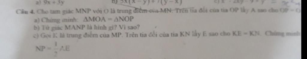 Câu 4. Cho tam giác MNP với O là trung điểm của MN. Trên ta đối của tia OP lầy A sao cho U2 ANOP ...