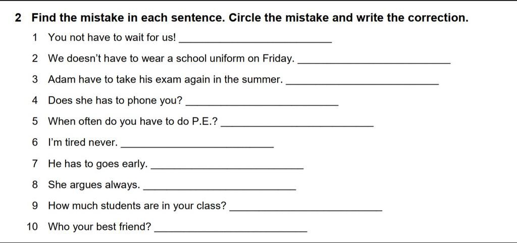 2 Find the mistake in each sentence. Circle the mistake and write the ...