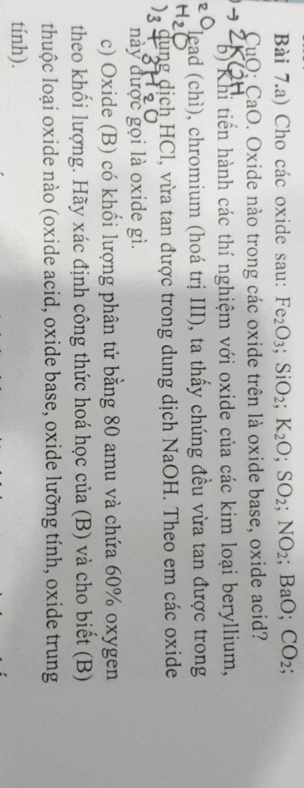 (40 điểm) 1. Nêu dấu hiệu nhân biết Oxide trung tính và oxide lưỡng tính 2. Giải bài tập:Bài 7.a ...