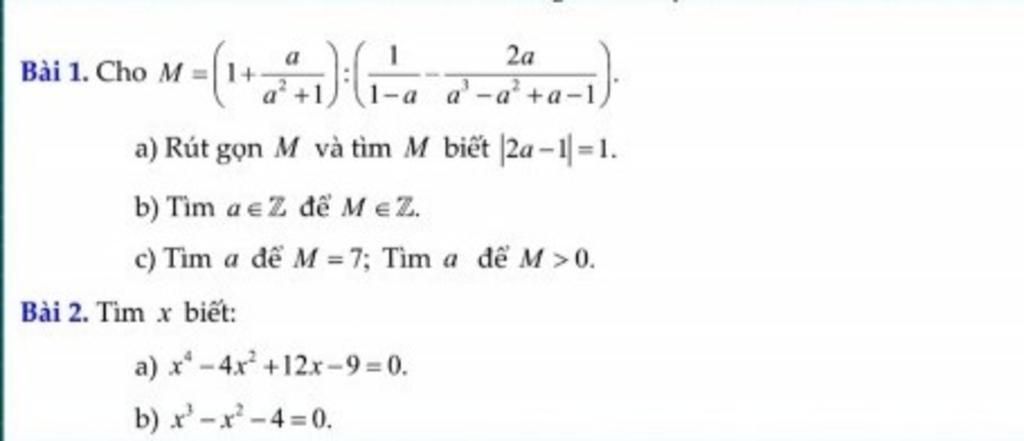 Bài 1. Cho M = | = (1+²+1)=(1-² a a) Rút gọn M và tìm M biết |2a−1=1. b ...