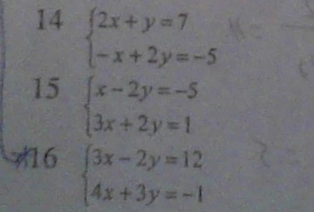 14 (2x+y=7 1-x+2y=-5 15 [x-2y=-5 [3x+2y=1 16 (3x-2y=12 14x+3y=-1