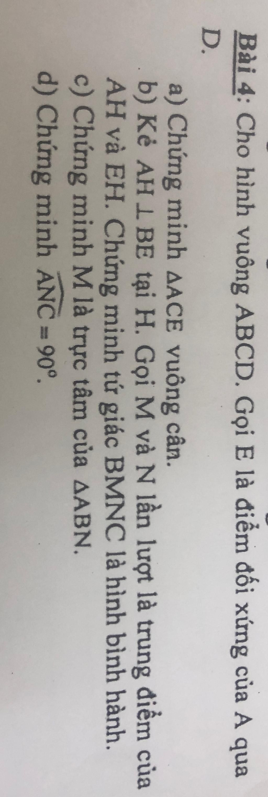 Bài 4: Cho hình vuông ABCD. Gọi E là điểm đối xứng của A qua D. a ...