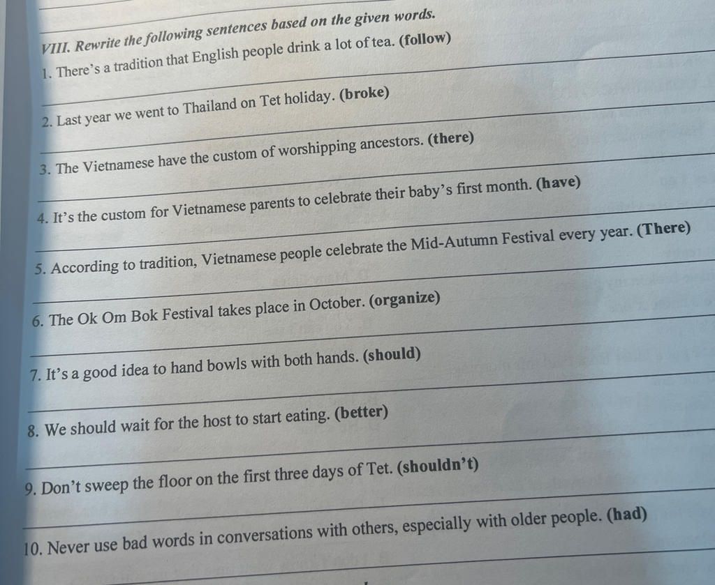 VIII. Rewrite the following sentences based on the given words. 1 ...