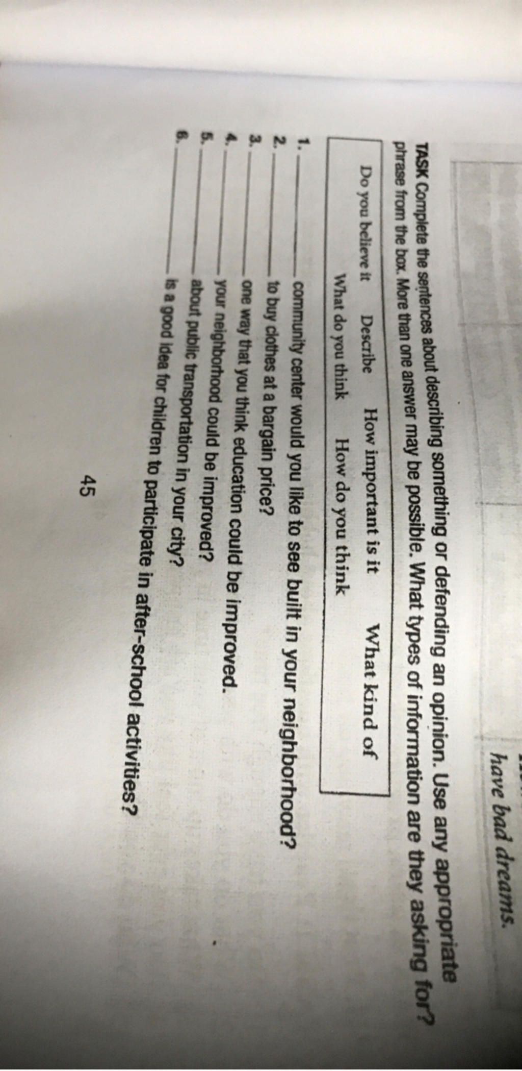 TASK Complete the sentences about describing something or defending an opinion. Use any ...