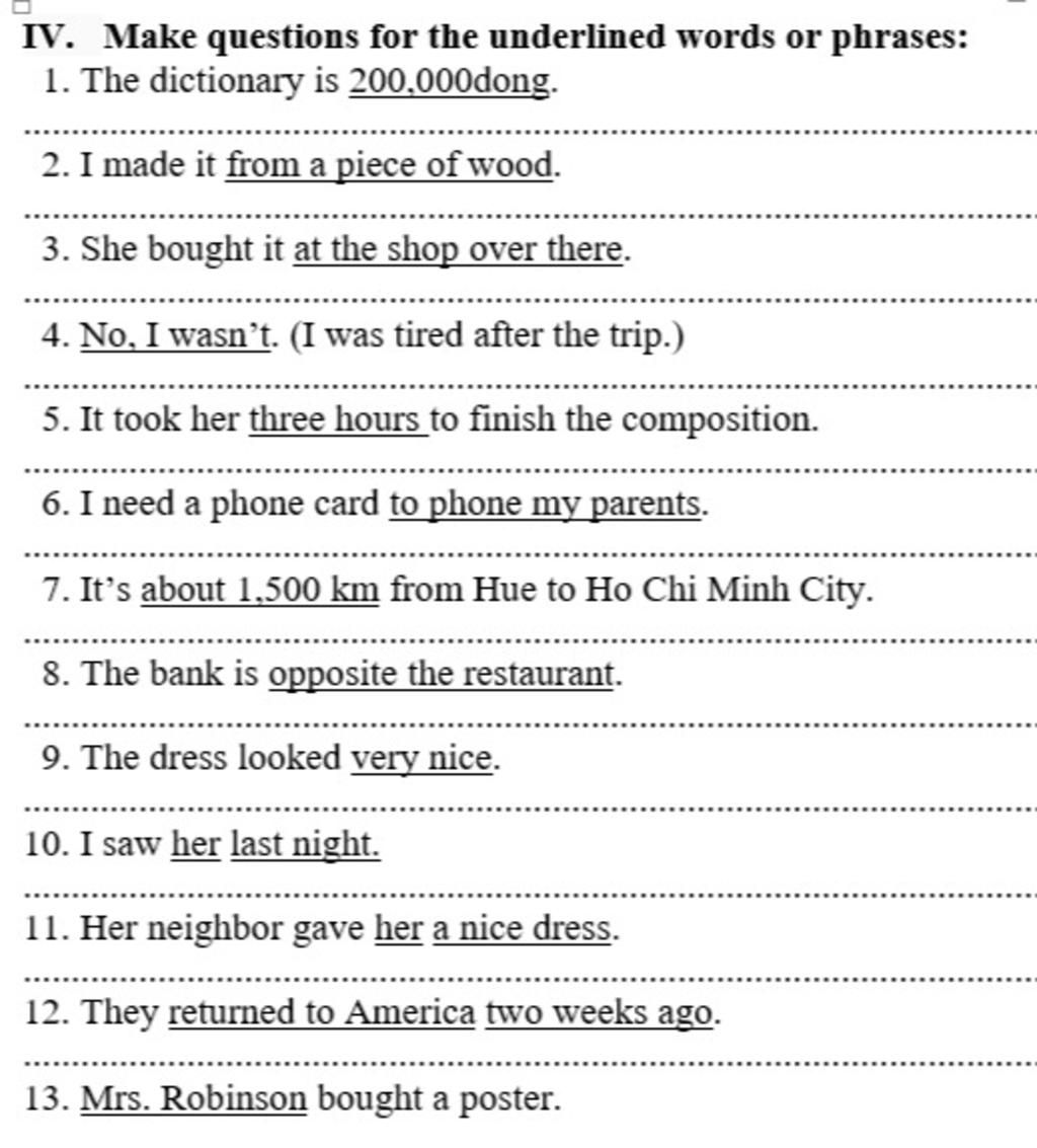 IV. Make questions for the underlined words or phrases: 1. The ...