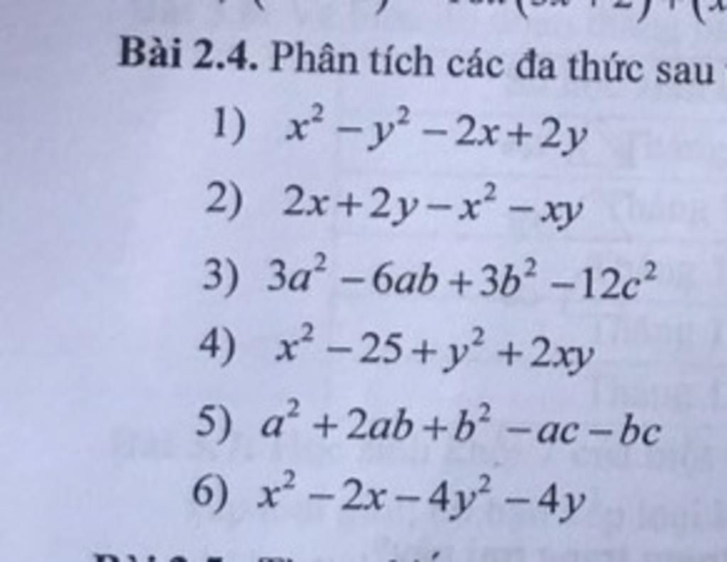Bài 2.4. Phân tích các đa thức sau 1) x²-y²-2x+2y 2) 2x+2y-x²-xy 3) 3a² ...