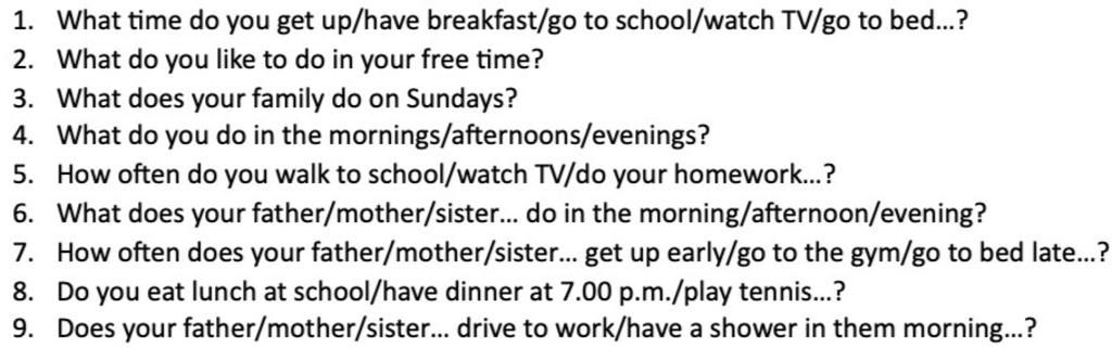 1. What time do you get up/have breakfast/go to school/watch TV/go to ...