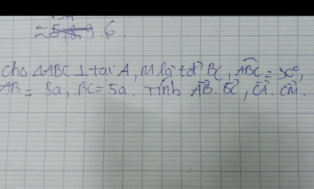 25496 cho 4ABC I tai A Mlg`td? BC ABC = 30° AB - Sa, BC= 5a. Tinh AB ...