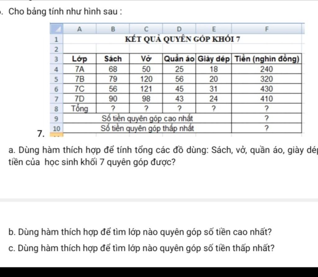 . Cho bảng tính như hình sau : 1 2 3 4567 8 9 10 A Lớp 7A 7B 7C 7D Tong ...