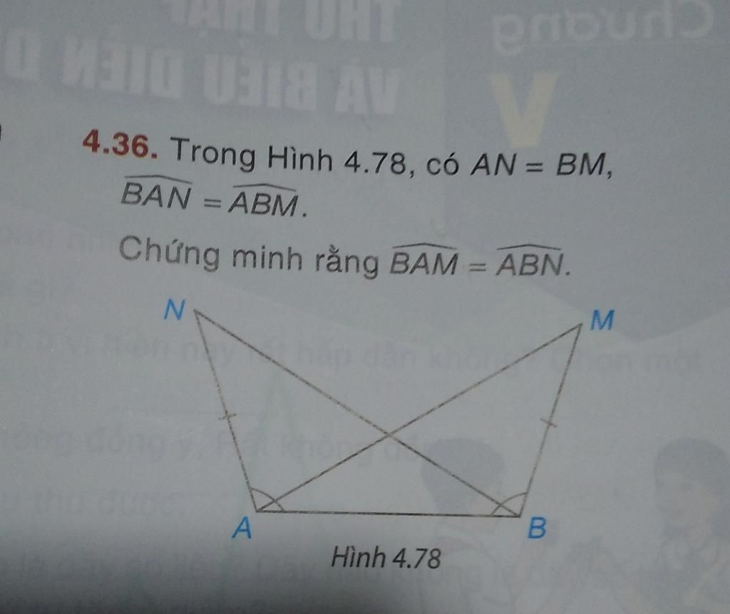priburio V 4.36. Trong Hình 4.78, có AN = BM, BAN = ABM. Chứng minh ...