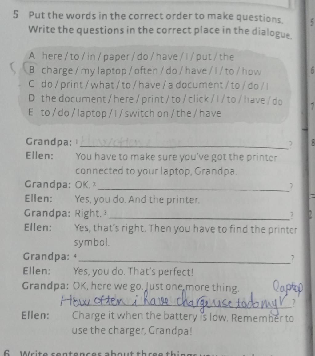 5 Put the words in the correct order to make questions. Write the ...