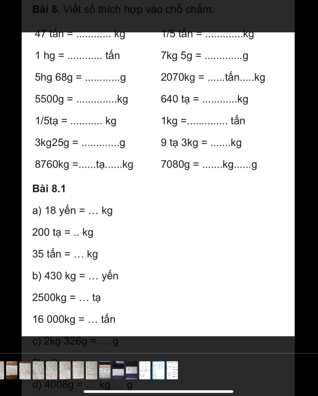 Bài 8. Viết số thích hợp vào chỗ chấm: 47 tan- 1 hg = 5hg 68g = g 5500g 1/5ta = = ............kg ...