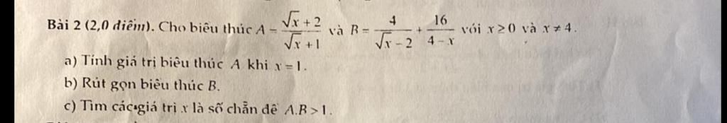 Bài 2 (2,0 điểm). Cho biểu thúc A – √√x +2 và B - a) Tỉnh giá trị hiệu thúc A khi y=1. b) Rút ...