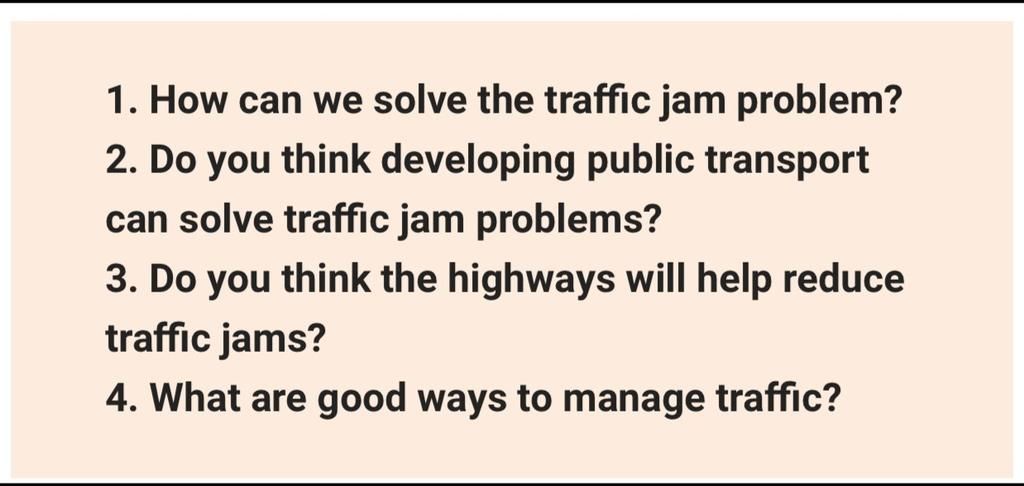 1. How can we solve the traffic jam problem? 2. Do you think developing ...