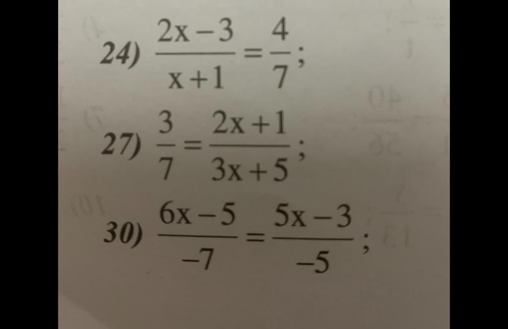 24) 27) 30) 2x-3 4 x+1 7 3 2x+1 7 3x+5 6x-5 5x-3 -7