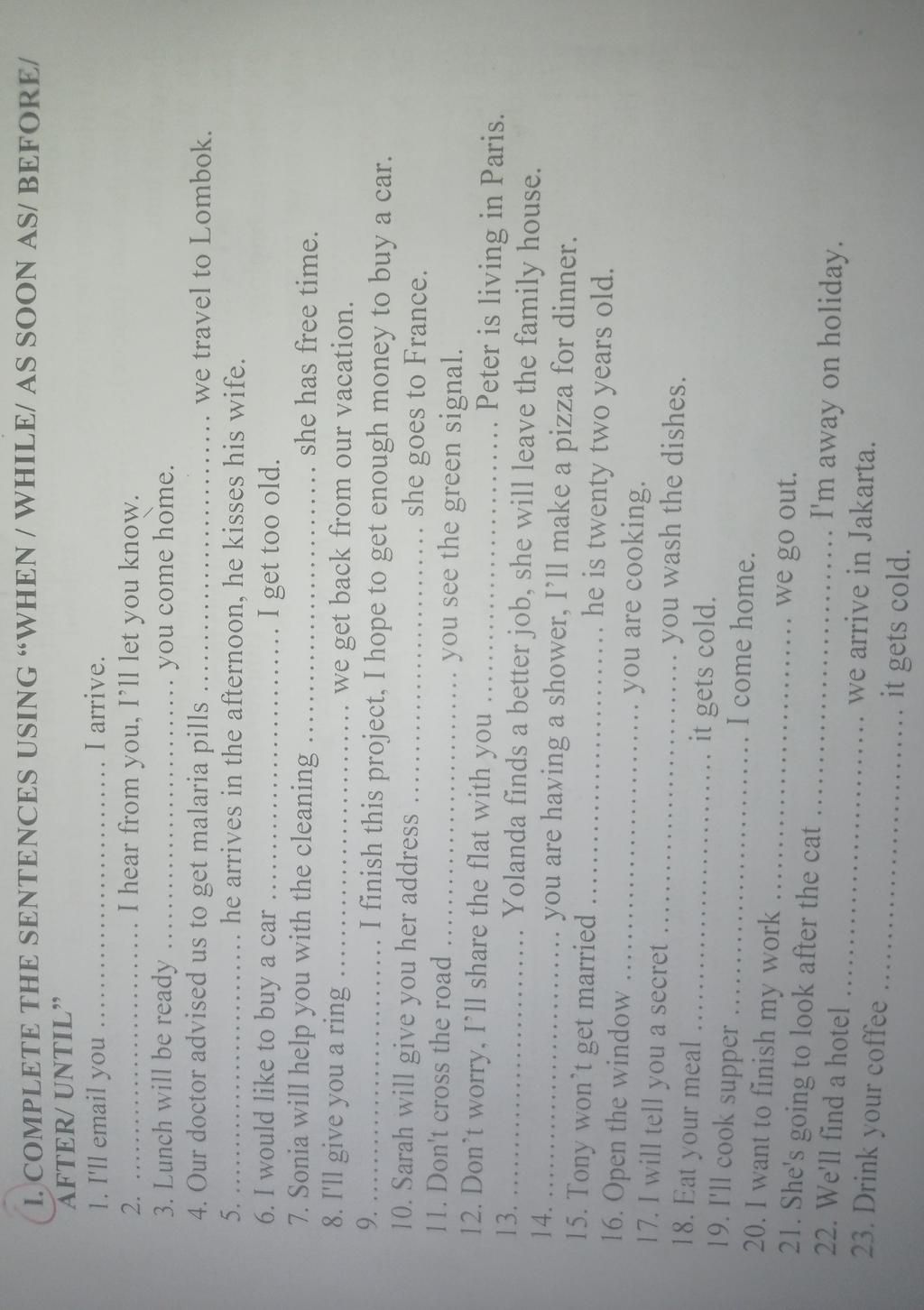 I. COMPLETE THE SENTENCES USING "WHEN/WHILE/ AS SOON AS/ BEFORE/ AFTER ...