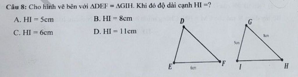 Câu 8: Cho hình vẽ bên với $\triangle$DEF = $\triangle$GHI. Khi đó độ ...