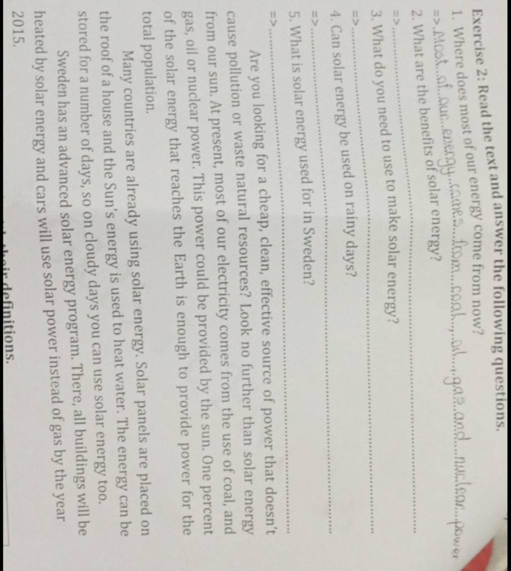 Exercise 2: Read the text and answer the following questions. 1. Where does most of our energy ...