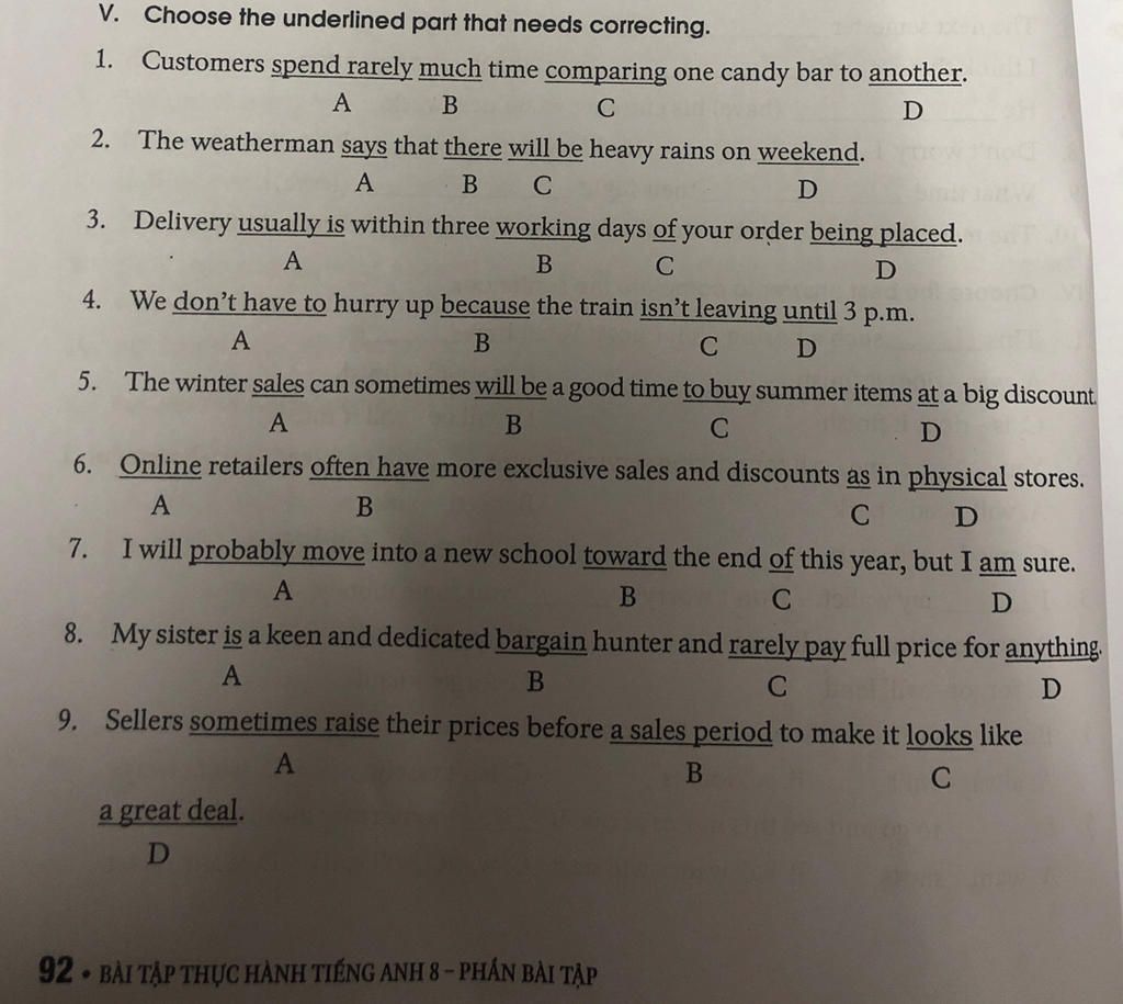 V. Choose the underlined part that needs correcting. 1. Customers spend ...