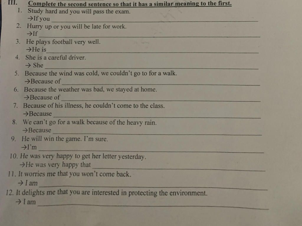 III. Complete the second sentence so that it has a similar meaning to ...