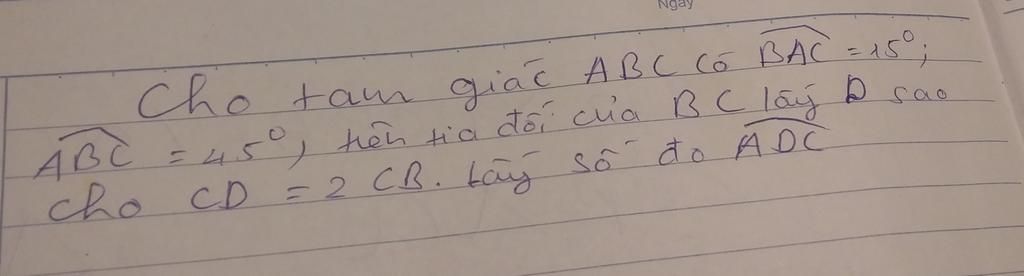 Ngay Cho tam giác ABC có BẬC 215, ABC 2450, tiên tia đối của BC lấy D sao cho CD2 CB lấy số đo ADC