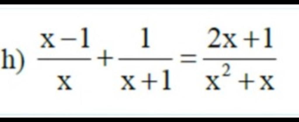 x-1 1 h) + [+X X 2x+1 x² + x - câu hỏi 6716229 - hoidap247.com