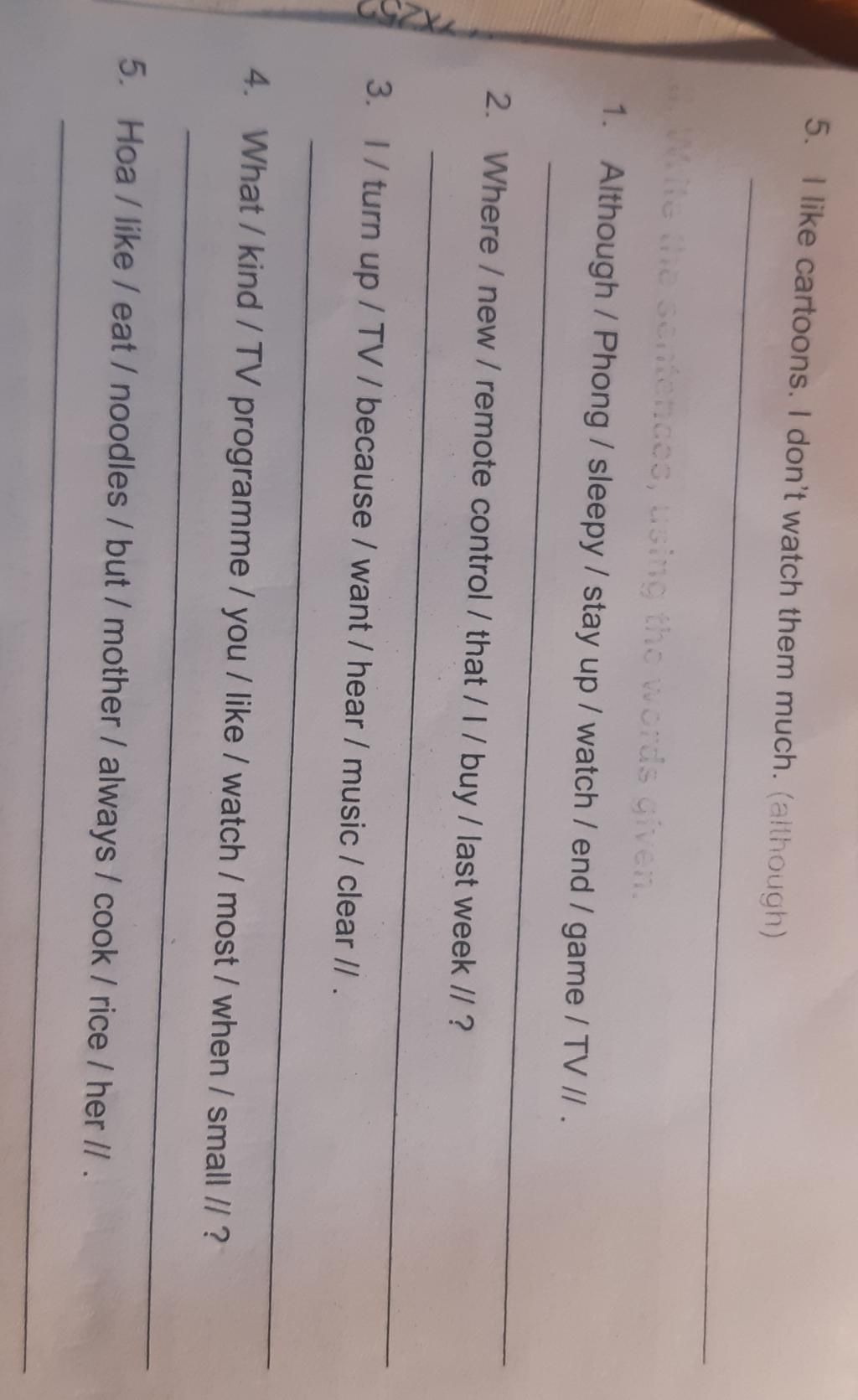 5. I like cartoons. I don't watch them much. (although) Wite the ...