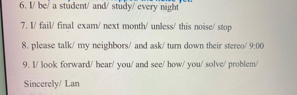 6. I/ be/ a student/ and/ study/ every night 7. I/ fail/ final exam ...