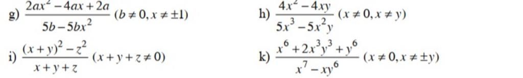 i) 2ax-4ax+ 2a 5b-5bx² (x+y)²-z² x+y+z (b=0, x ±1) (x+y+z=0) 4x²-4 ...