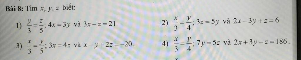 Bài 8: Tìm x, y, z biết: Y_Z. 3 5 3) X 3 4x=3y và 3x−=21 y -; 3x=4z và x-y+2z=-20. 5 2) 4) X 3 3 ...