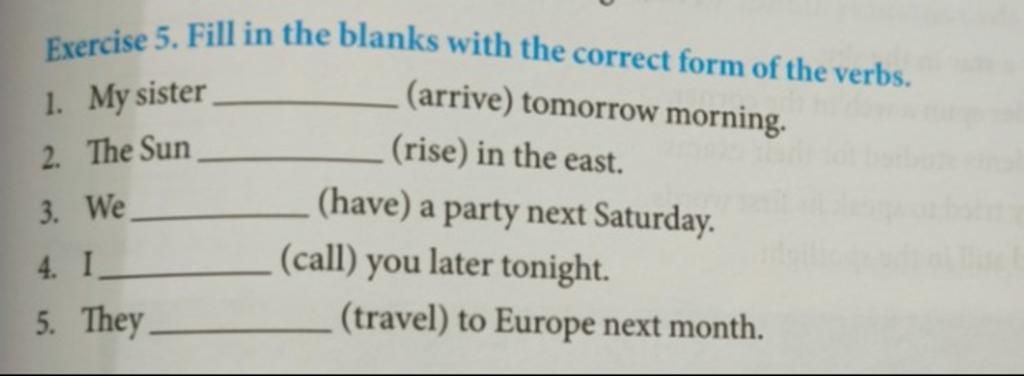 Exercise 5. Fill in the blanks with the correct form of the verbs ...