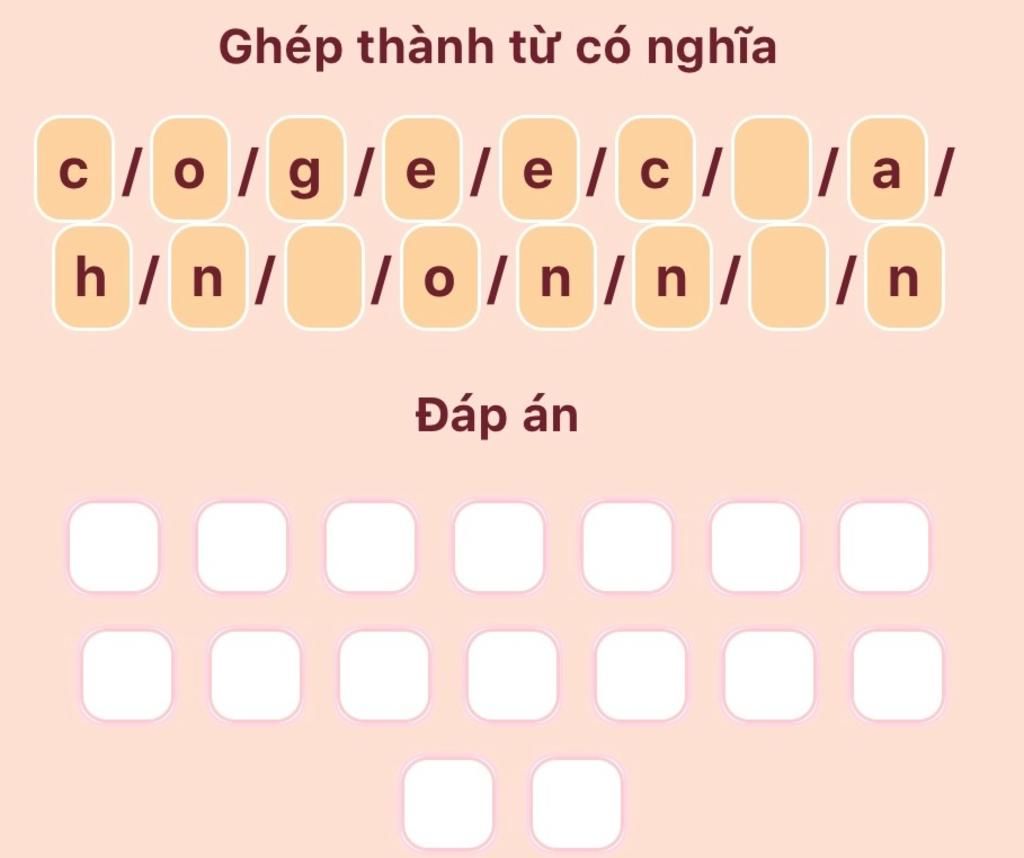 Giúp tôi vớiiiiiiiiiiiiiiiiiiiiiiiiiiiiiiii Ghép thành từ có nghĩa c/o/g/e/e/c/ /a/ h/n/ /o/n/n ...