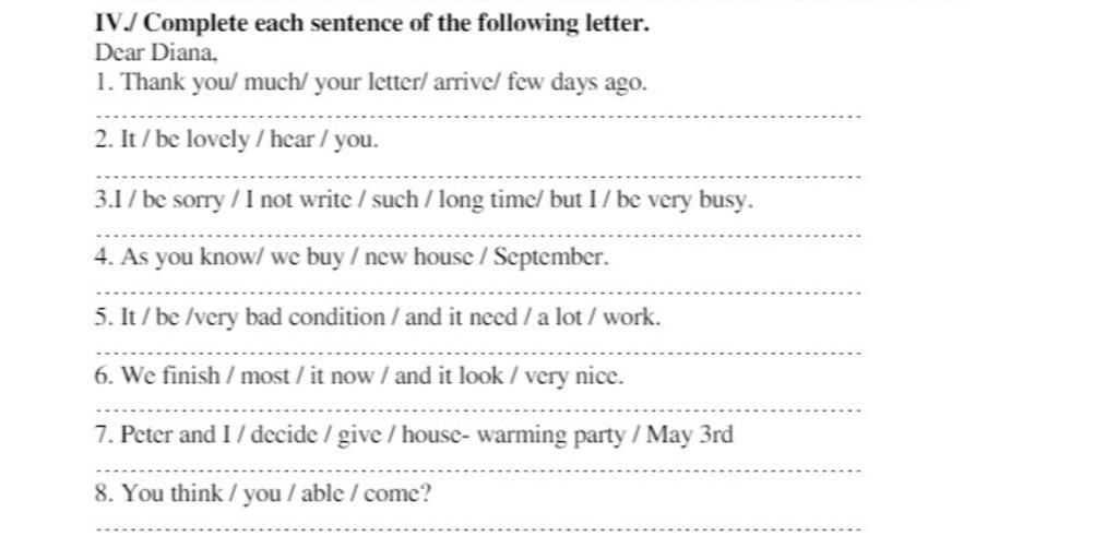 IV./ Complete each sentence of the following letter. Dear Diana, 1 ...