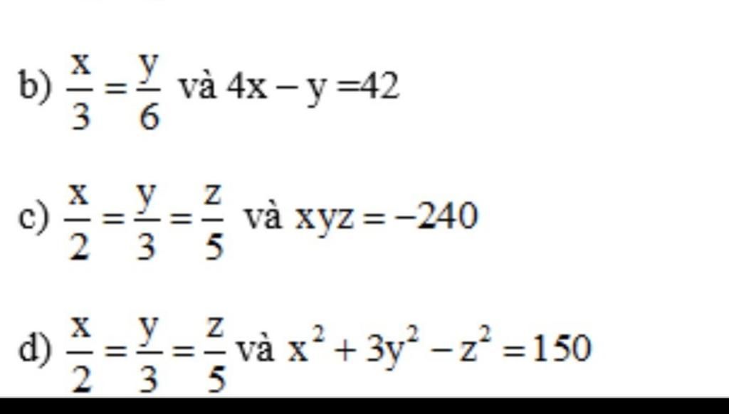 ô d) 3 6 X || y Z == 235 X 2 = = AIM y và 4x−y=42 3 và xyz = –240 Ỵ và x^ + 3y −z’ =150 5