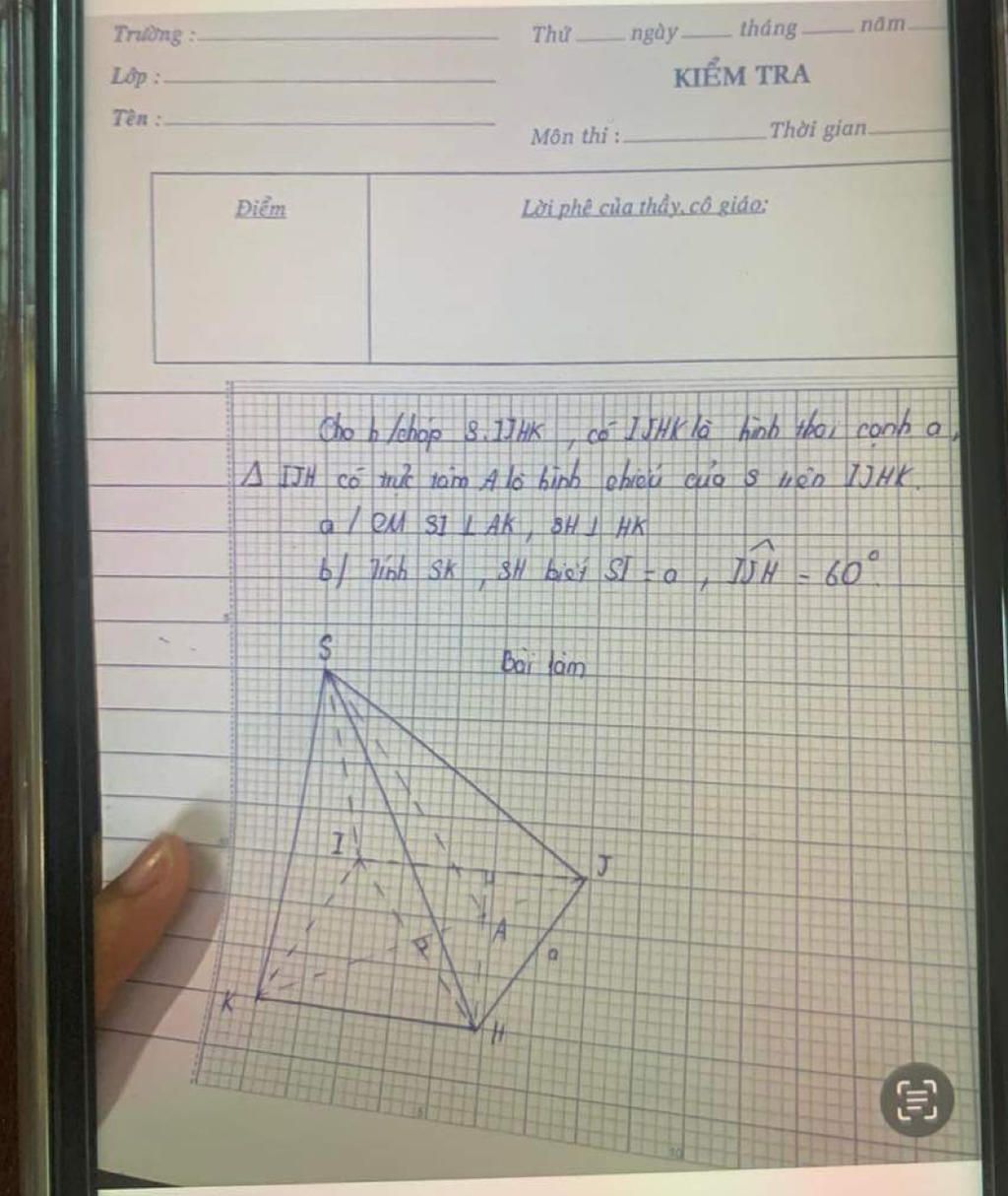Cho hình chóp S. IJHK có IJHK là hình thoi cạnh a, tam giác IJH có trực ...