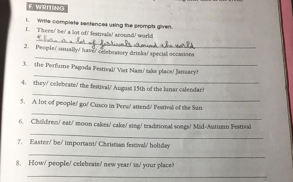 F. WRITING I. Write complete sentences using the prompts given. There ...