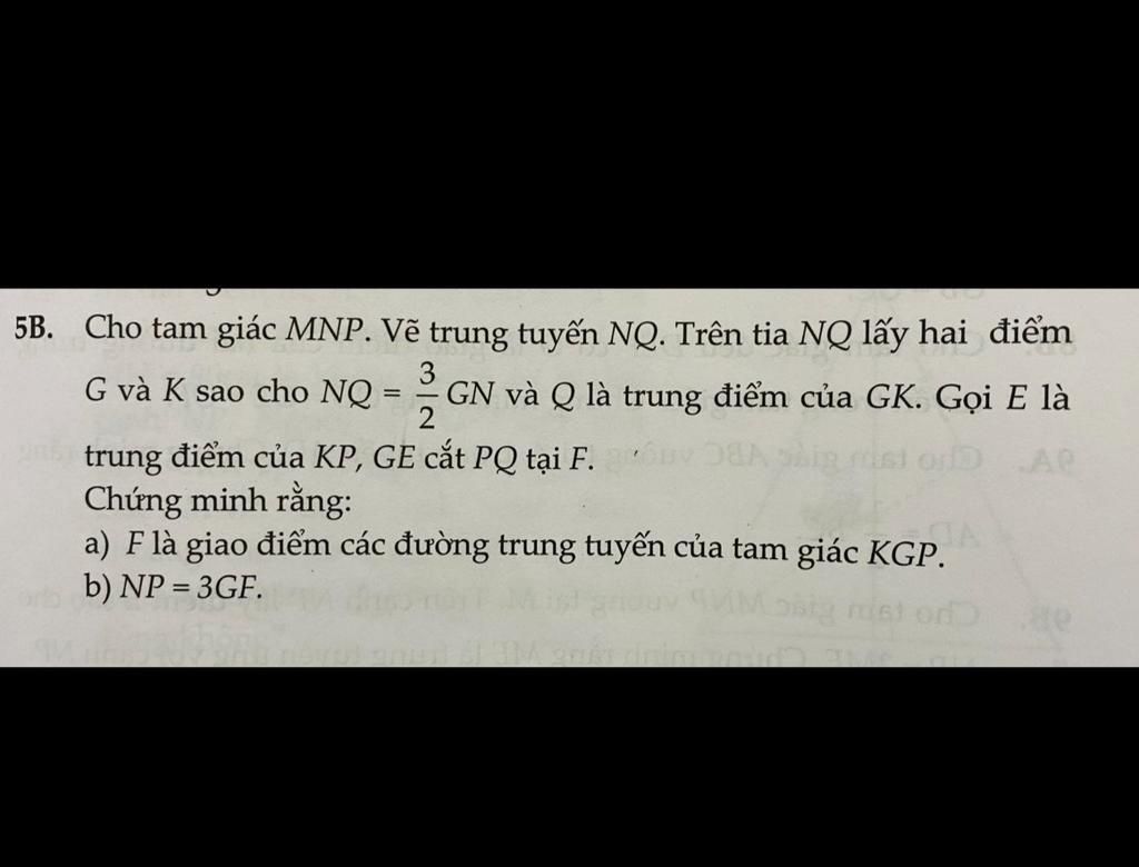 Cho tam giác MNP. Vẽ trung tuyến NQ. Trên tia tia NQ lấy hai điểm G và K sao cho NQ = 3/2 GN và ...