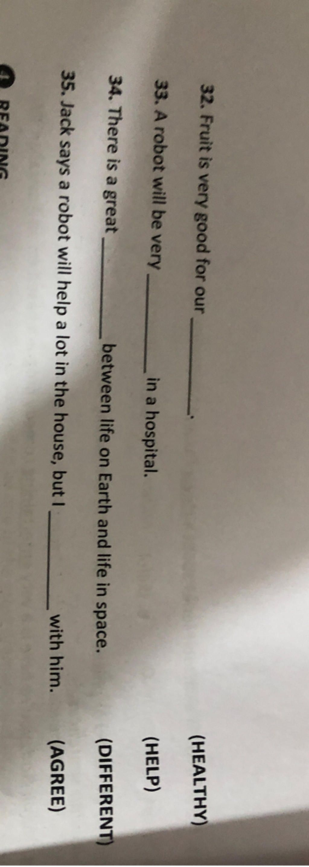 32. Fruit is very good for our 33. A robot will be very 34. There is a ...