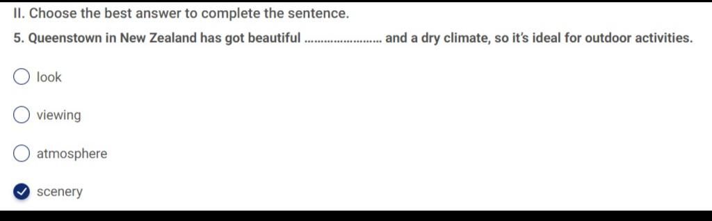 II. Choose the best answer to complete the sentence. 5. Queenstown in ...