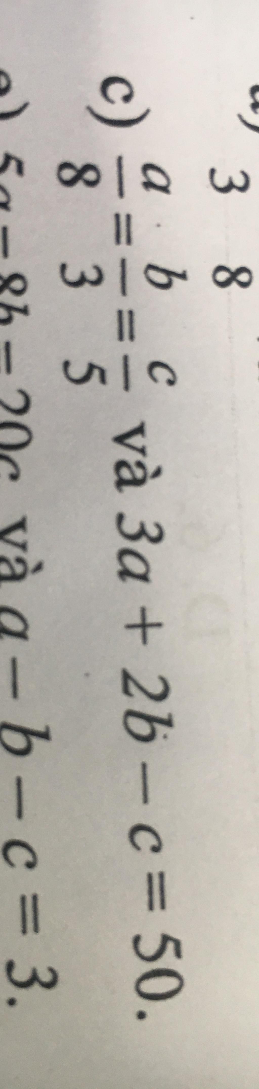 c) 38 a b 11 05 835 và 3a + 2b – c = 50. a) 5r-8h- 20 và a-b-c = 3. 20c